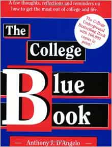 The College Blue Book: A Few Thoughts, Reflections & Reminders on How ...