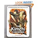 The Kimchi Cookbook: 60 Traditional and Modern Ways to Make and Eat ...