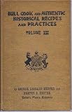 Bull Cook and Authentic Historical Recipes and Practices: Herter ...
