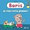 Amazon.fr - Boris : Je veux cette pomme ! - Mathis, Jean-Marc - Livres