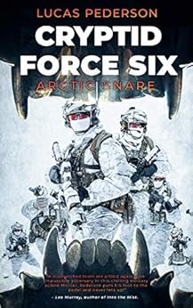Amazon.com: Cryptid Force Six: Arctic Snare eBook: Lucas Pederson: Kindle Store