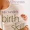 Juju Sundin's Birth Skills: Proven Pain-Management Techniques for Your ...
