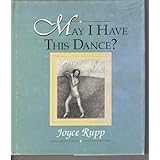 May I Have This Dance?: An Invitation to Faithful Prayer Throughout the ...
