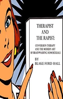 Amazon.com: Therapist and the Rapist: Conversion Therapy and the Modern ...