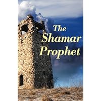 The Shamar Prophet: Eckhardt, John: 9781883927257: Amazon.com: Books