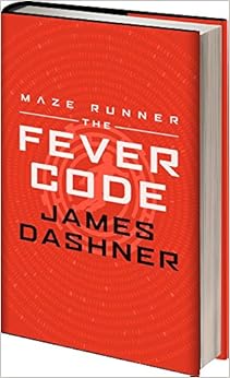 The Fever Code (Maze Runner Series): Amazon.co.uk: James Dashner ...