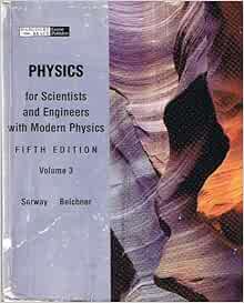 Physics for Scientists and Engineers with Modern Physics, 5th Edition ...