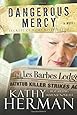 Dangerous Mercy (Secrets of Roux River Bayou, Bk 2): Kathy Herman ...