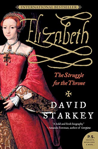 Elizabeth: The Struggle for the Throne: Starkey, David: 9780061367434 ...
