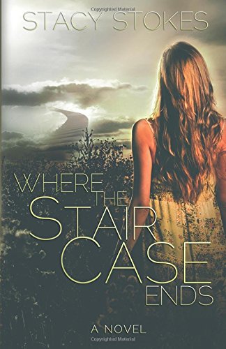 Amazon.com: Where The Staircase Ends (9780986279386): Stokes, Stacy A ...