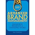 Advanced Brand Management: Managing Brands in a Changing World ...