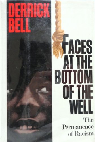 Faces At The Bottom Of The Well: The Permanence Of Racism: Bell ...