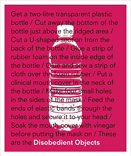 Disobedient Objects: Flood, Catherine, Grindon, Gavin: 9781851777976 ...