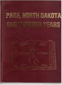 Page, North Dakota: One Hundred Years 1882-1982: Page Centennial ...