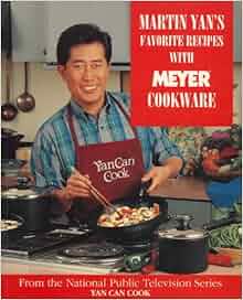 Martin Yan's Favorite Recipes with Meyer Cookware (Yan Can Cook ...