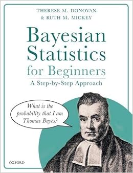 Bayesian Statistics for Beginners: a step-by-step approach: Donovan ...