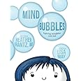 Mind Bubbles: Exploring mindfulness with kids: Krantz, Heather, May ...