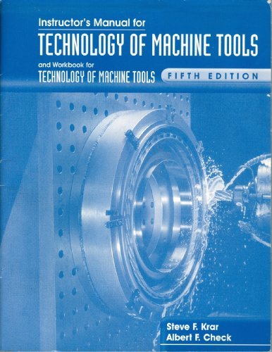 Instructor's Manual & Workbook for Technology of Machine Tools, 5th ...