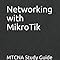 Networking with MikroTik: MTCNA Study Guide: Hart, Tyler: 9781973206354 ...