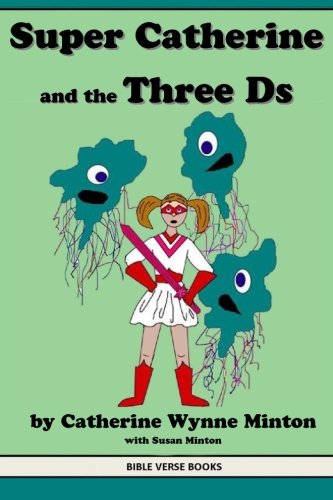 Amazon.com: Super Catherine and the Three Ds: 9781480218185: Minton ...