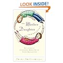 The Mother Daughter Connection Building A Lifelong Bond With Your ...