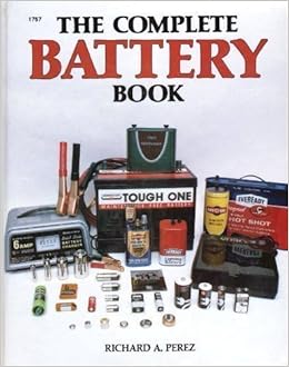 The Complete Battery Book: Richard A. Perez, Van Waterford ...