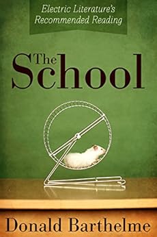 "The School" (Electric Literature's Recommended Reading) - Kindle ...