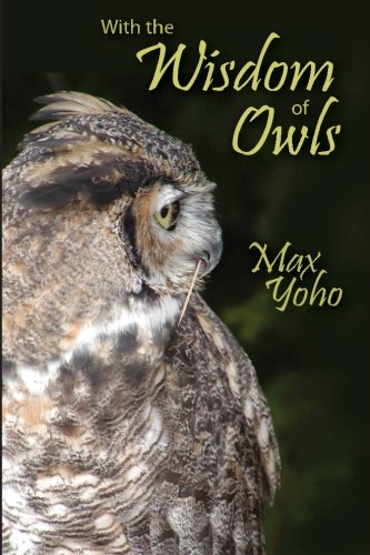Amazon.com: With the Wisdom of Owls: 9780970816054: Yoho, Max: Books