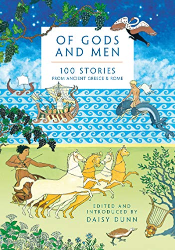 Of Gods and Men: 100 Stories from Ancient Greece & Rome: Dunn, Daisy ...