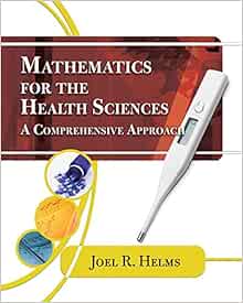 Mathematics for Health Sciences: A Comprehensive Approach (Math and ...