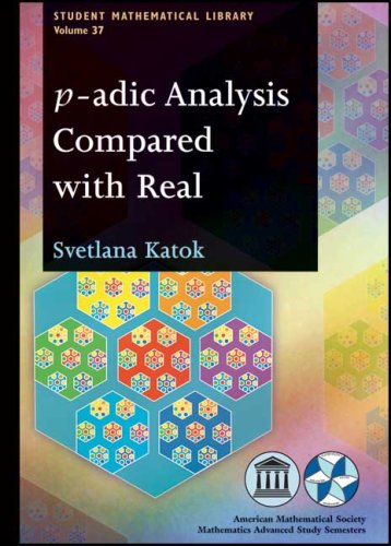 P-adic Analysis Compared With Real (Student Mathematical Library ...