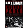 Killing Pablo: The Hunt for the World's Greatest Outlaw: Bowden, Mark ...