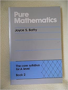 Pure Mathematics Book 2 : The core syllabus for a level: Bk. 2: Amazon ...