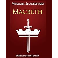 Macbeth In Plain and Simple English: A Modern Translation and the ...