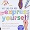 Art Lab for Kids: Express Yourself: 52 Creative Adventures to Find Your ...