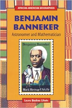 Benjamin Banneker: Astronomer and Mathematician (African-American ...