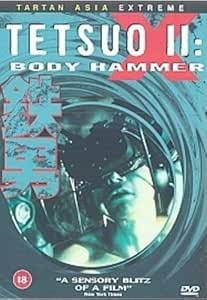 Tetsuo 2 - Bodyhammer : Tomoroh Taguchi, Nobu Kanaoka, Shin'ya Tsukamoto, Keinosuke Tomioka ...