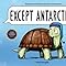 Except Antarctica: Sturgell, Todd: 9781728233260: Books: Amazon.com