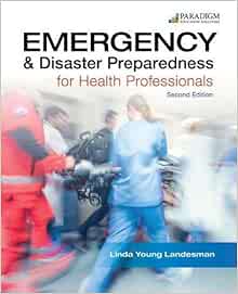 Emergency and Disaster Preparedness for Health Professionals, Text ...