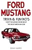 Ford Mustang: Trivia & Fun Facts Every Fan Should Know About The Great ...