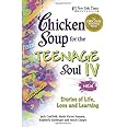 Amazon.com: Chicken Soup for the Teenage Soul IV (Chicken Soup for the ...