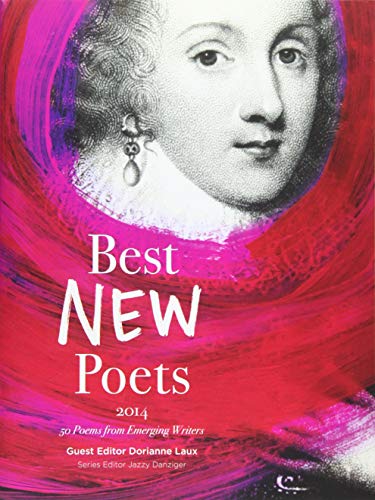 Best New Poets 2014: 50 Poems from Emerging Writers: Laux, Dorianne ...