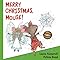 Merry Christmas, Mouse! (If You Give...): Laura Numeroff, Felicia Bond ...