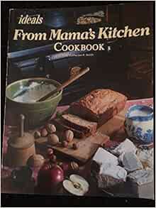 Ideals From Mama's Kitchen Cookbook: Ideals: Amazon.com: Books