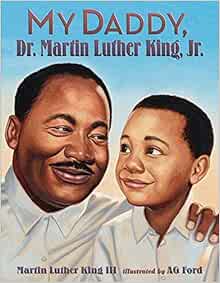 My Daddy, Dr. Martin Luther King, Jr.: King III, Martin Luther, Ford ...