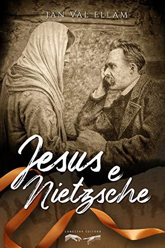 Jesus e Nietzsche (1) - eBook, Resumo, Ler Online e PDF - por Jan Val Ellam