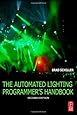 The Automated Lighting Programmer's Handbook: Brad Schiller: 9780240815534: Amazon.com: Books