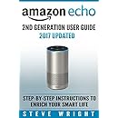 Amazon Echo: Amazon Echo 2nd Generation User Guide 2017 Updated: Step-By-Step Instructions To ...