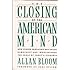 Closing of the American Mind: How Higher Education Has Failed Democracy ...