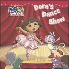 Dora the Explorer: Dora'S Dance Show: 9781472306739: Amazon.com: Books